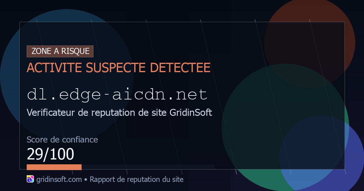 Dl.edge-aicdn.net : analyse Domaine récent (Confiance 29/100)