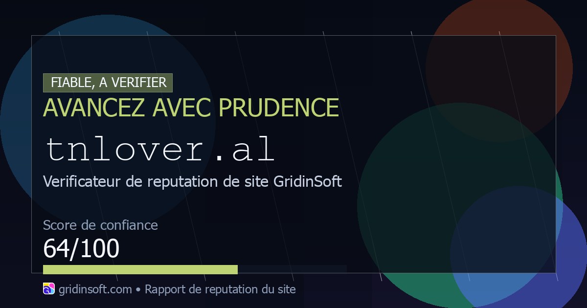 Tnlover.al : fiable ou arnaque ? (Confiance 64/100)